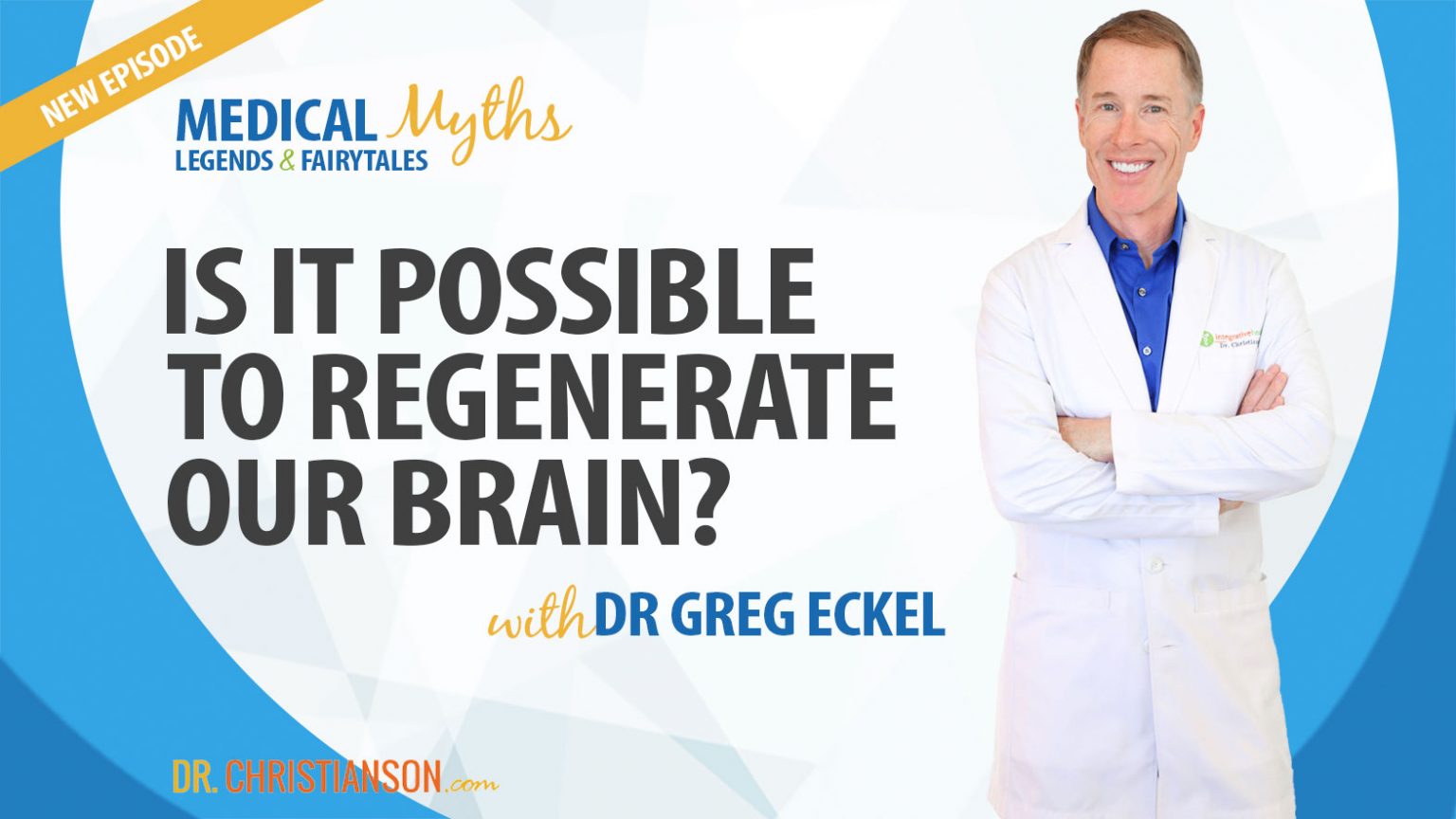 Is it possible to regenerate our brain? with Dr. Greg Eckel